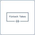 Fintech Takes